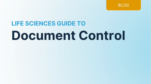 Your Guide To Document Control in Life Sciences